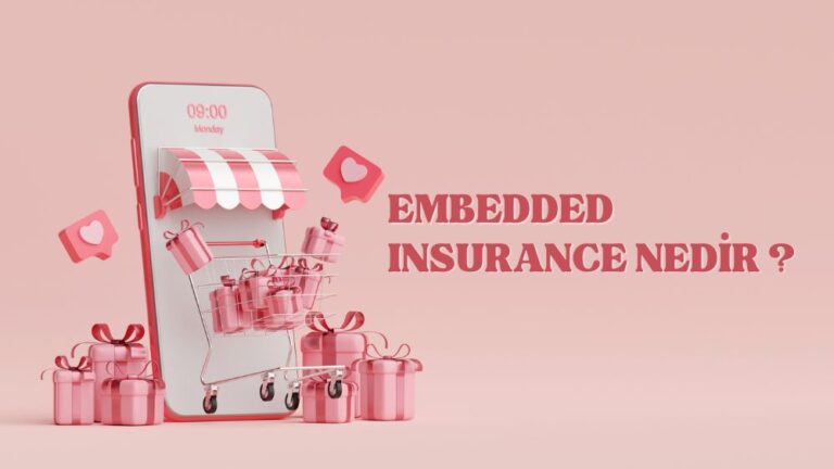 Embedded Insurance Nedir? - Tamamliyo Blog